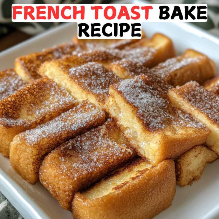 Irresistible French Toast Bake Recipe
